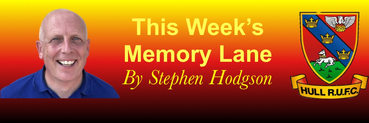 Memory Lane With Stephen Hodgson – HULL RUGBY UNION FOOTBALL CLUB